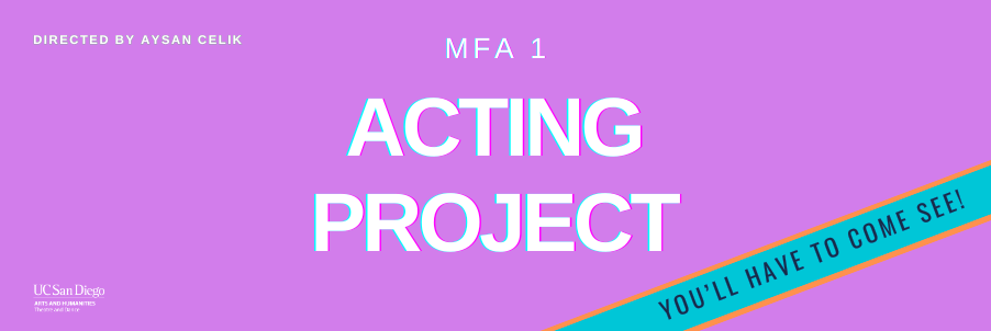 MFA 1 Acting Project